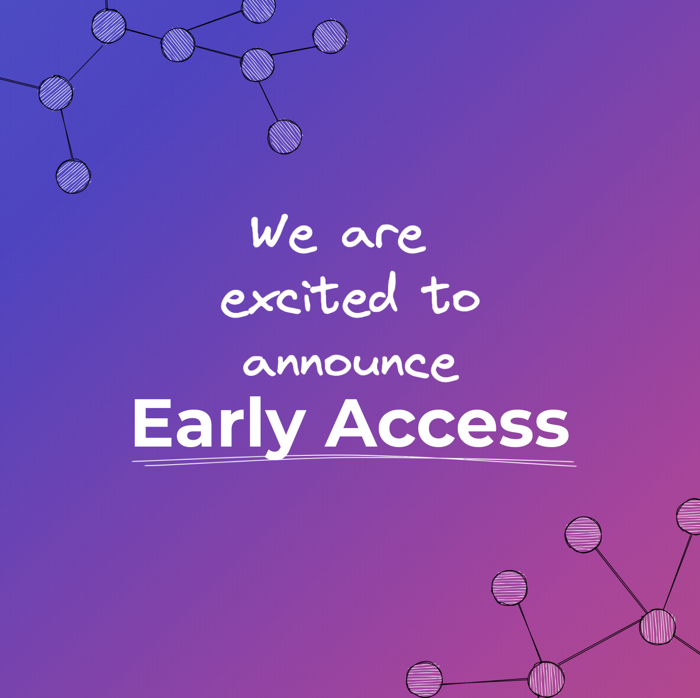 Announcing the Launch of Early Access